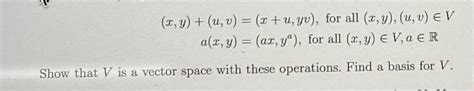 Solved I Have Been Able To Show It Is A Vector Space I Need Chegg
