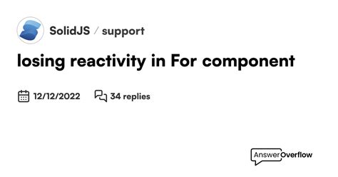 Losing Reactivity In For Component Solidjs