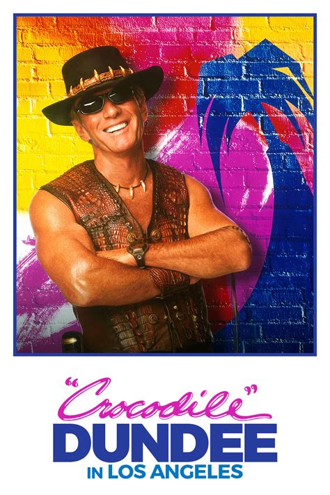 Crocodile Dundee In Los Angeles 2001 Posters — The Movie Database