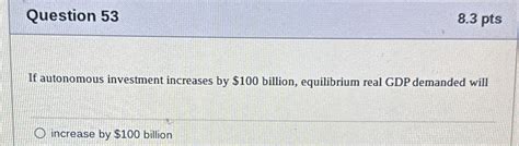 Solved Question 538 3 PtsIf Autonomous Investment Increases Chegg