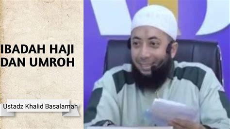 Ibadah Haji Dan Umroh Ustadz Khalid Basalamah Youtube