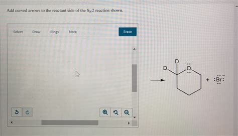 Solved Add curved arrows to the reactant side of the S2 | Chegg.com