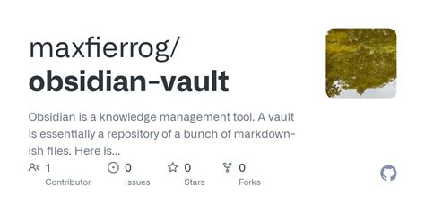 GitHub Maxfierrog Obsidian Vault Obsidian Is A Knowledge Management Tool A Vault Is