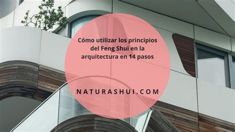 Cómo Utilizar Los Principios Del Feng Shui En La Arquitectura Para Una