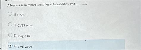 Solved A Nessus Scan Report Identifies Vulnerabilities By A Chegg