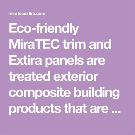 Eco Friendly Miratec Trim And Extira Panels Are Treated Exterior Composite Building Products
