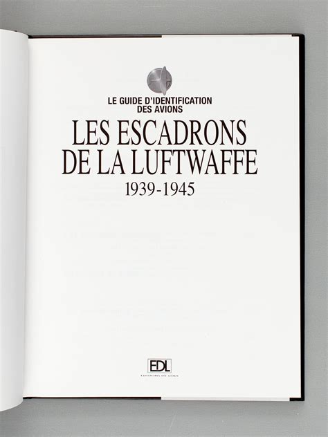 Les Escadrons De La Luftwaffe 1939 1945 Le Guide Didentification
