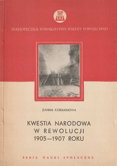 Kwestia narodowa w rewolucji 1905 1907 roku 12649762446 Książka Allegro