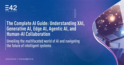 Complete Guide to AI: XAI, Generative AI, Edge AI & More