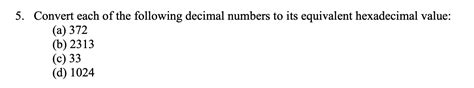 Solved 5 Convert Each Of The Following Decimal Numbers To Chegg