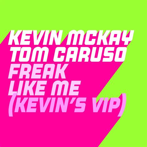 ‎freak Like Me Kevins Vip Edit Single Album By Kevin Mckay And Tom
