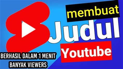 Cara Membuat Judul Youtube Shorts Biar Banyak Yang Nonton Youtube