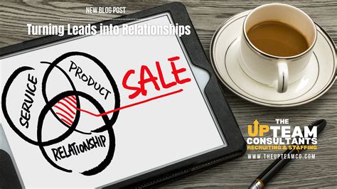 Turning Leads Into Relationships The Upteam