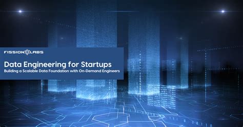Data Engineering For Startups Building A Scalable Data Foundation With