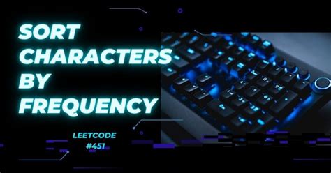 Sort Characters By Frequency Leetcode 451