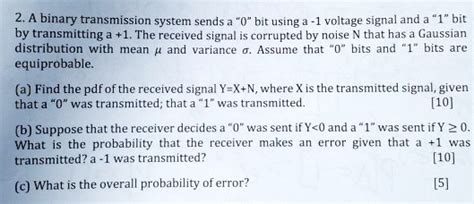 2 A Binary Transmission System Sends 0 Bit Using Voltage Signal And 1