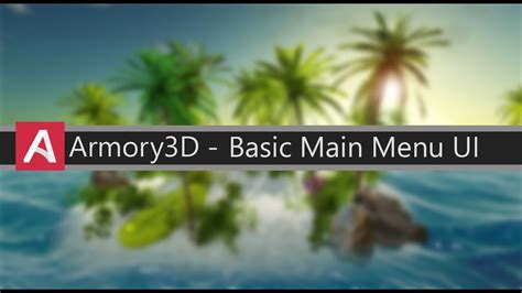 armory3d basic ui main menu tutorial youtube