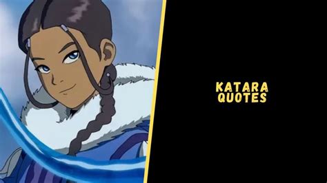 Top 20 Mind Bending Quotes From The Katara To Stun You