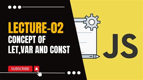 Concept Of Let Var And Const In Javascript Lecture 02 Rohan Maiti