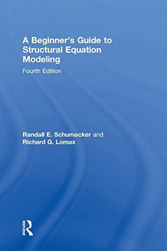 A Beginners Guide To Structural Equation Modeling Schumacker
