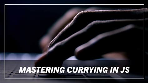 Understanding Javascript Currying