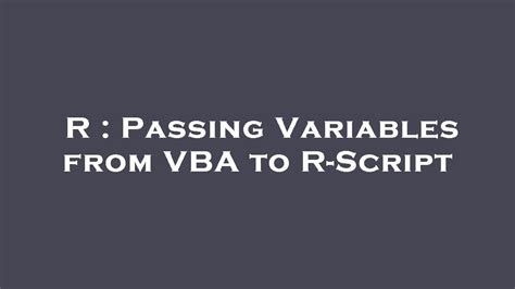 R Passing Variables From Vba To R Script Youtube