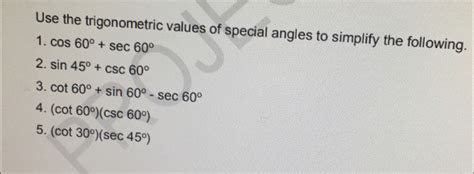 Solved Use The Trigonometric Values Of Special Angles To Simplify The Following 1 Cos 60° Sec