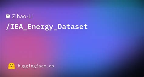 zihao li iea energy dataset · datasets at hugging face