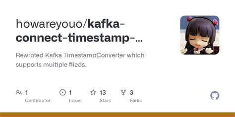 Github Howareyouokafka Connect Timestamp Converter Rewroted Kafka Timestampconverter Which
