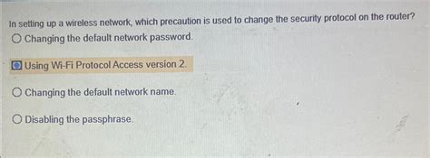 solved in setting up a wireless network which precaution is