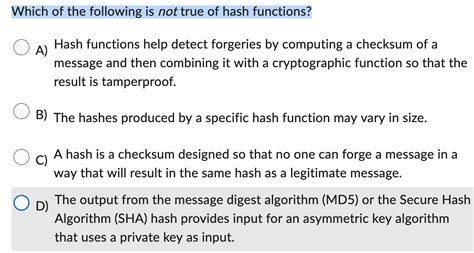 Solved Which Of The Following Is Not True Of Hash Functions Chegg