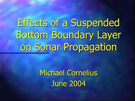 PPT Effects Of A Suspended Bottom Boundary Layer On Sonar Propagation
