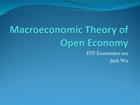 Macroeconomic Theory Of Open Economy