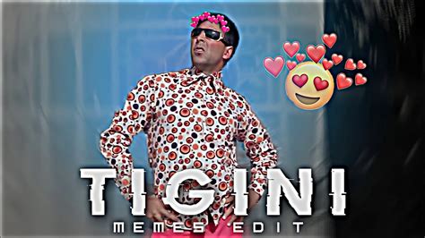 Tigini Part 4 Special Edit Tigini Song Tigini Edit 👿 Youtube