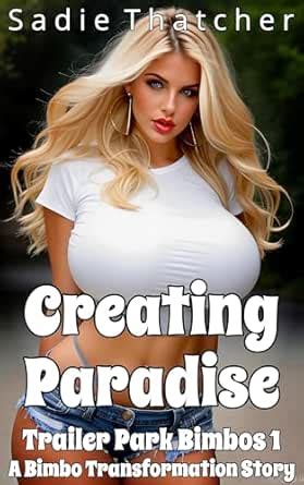 Creating Paradise A Bimbo Transformation Story Trailer Park Bimbos