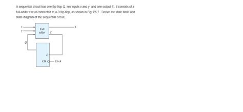 A Sequential Circuit Has One Flip Flop Q Two Inputs