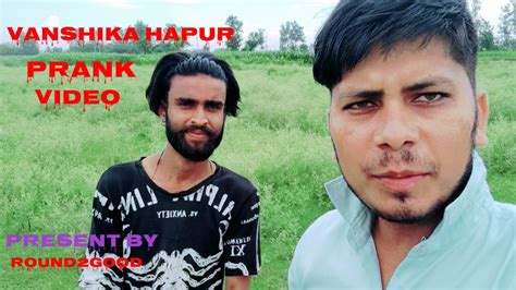 Vanshika Hapur Prank Video 😀 Round2good L R2g Youtube