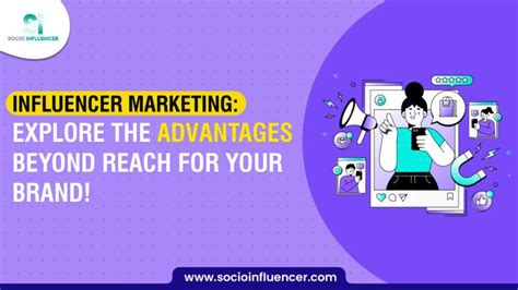 Influencer Marketing Explore The Advantages Beyond Reach For Your