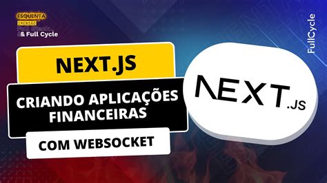 Nextjs Criando Aplicações Financeiras Com Websocket Youtube