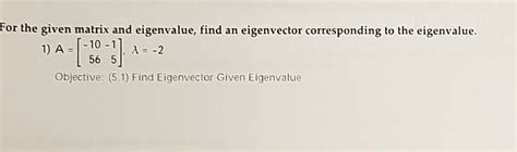 solved for the given matrix and eigenvalue find an