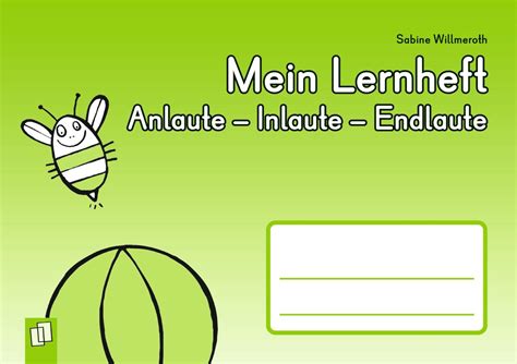 Mein Lernheft Anlaute Inlaute Endlaute
