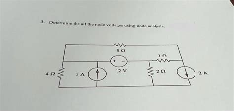 solved 3 determine the all the node voltages using node