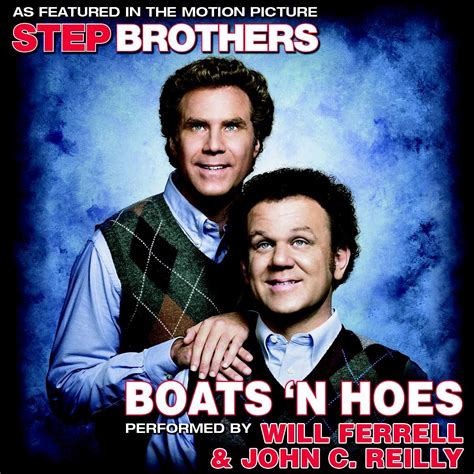 Boats N Hoes From The Motion Picture Step Brothers Single By Will Ferrell John C
