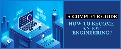 How To Become An IoT Engineer A Complete Guide