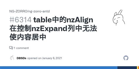 Table中的nzalign在控制nzexpand列中无法使内容居中 · Issue 6314 · Ng Zorrong Zorro Antd · Github