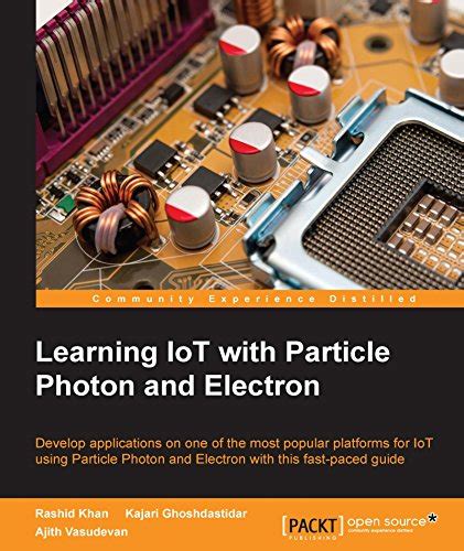 Learning IoT With Particle Photon And Electron EBook Khan Rashid Ghoshdastidar Kajari