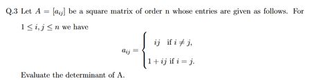 Solved Pi Q Let A Aij Be A Square Matrix Of Order N Chegg Com
