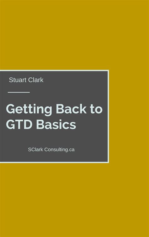 Getting Back To The Gtd Basics E Book Sclark Consulting