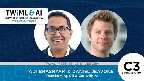 Transforming Oil And Gas With Ai With Daniel Jeavons Aditya Bhashyam