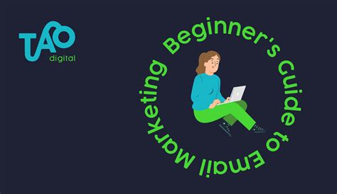 Beginners Guide To Email Marketing Tao Digital Marketing